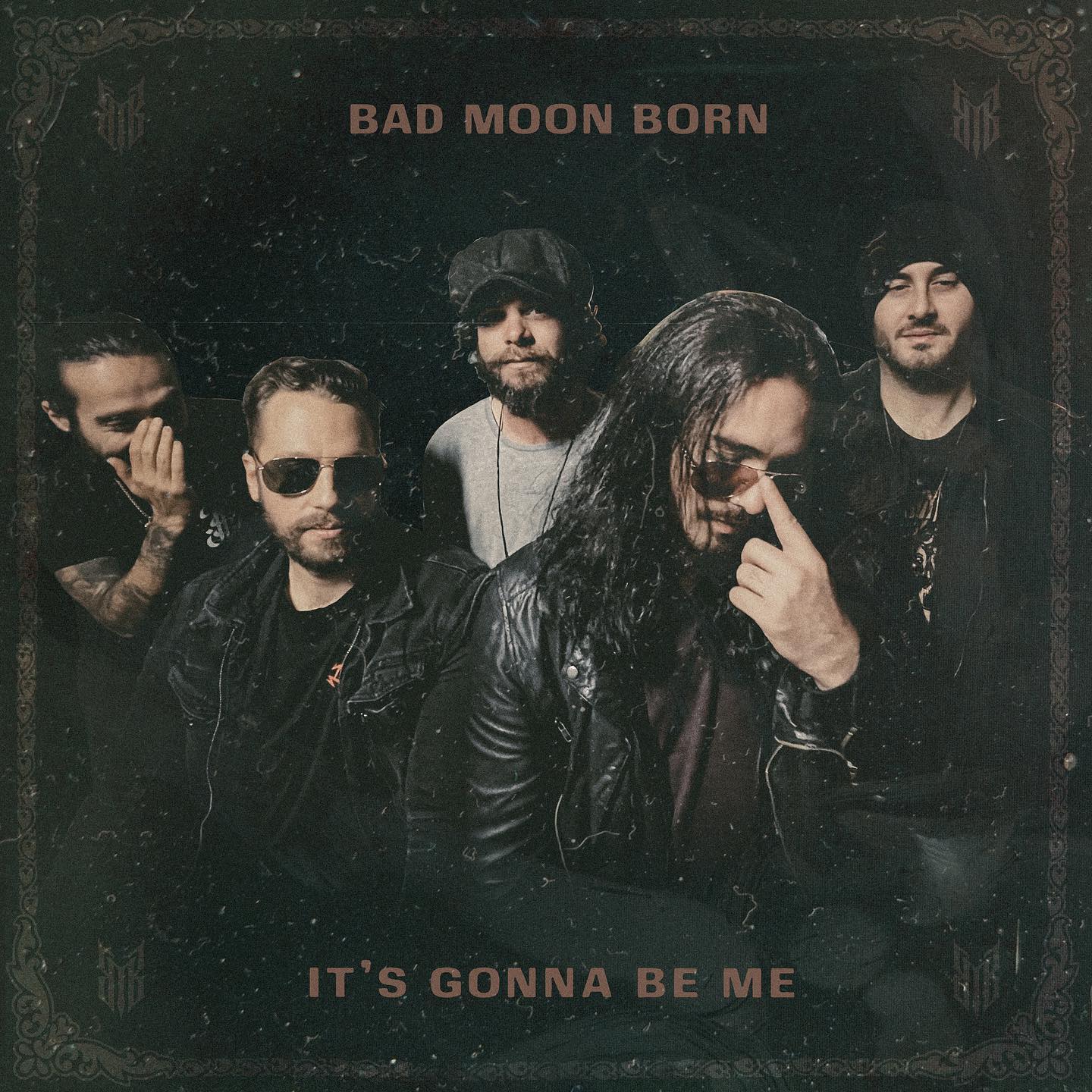 Bad Moon Born - It's Gonna Be Me [Single, 2022] | Dissecting the Euphony